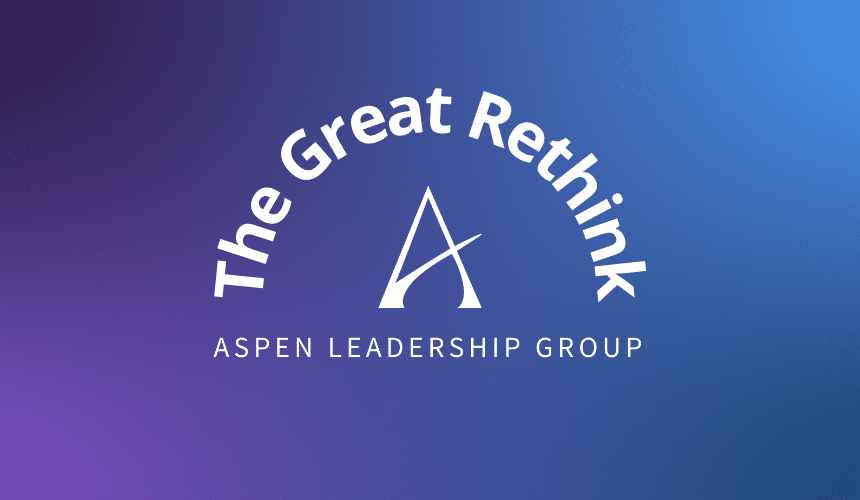 THE GREAT RETHINK | SERIES WRAP-UP: Lessons From A Year of Exploration ...
